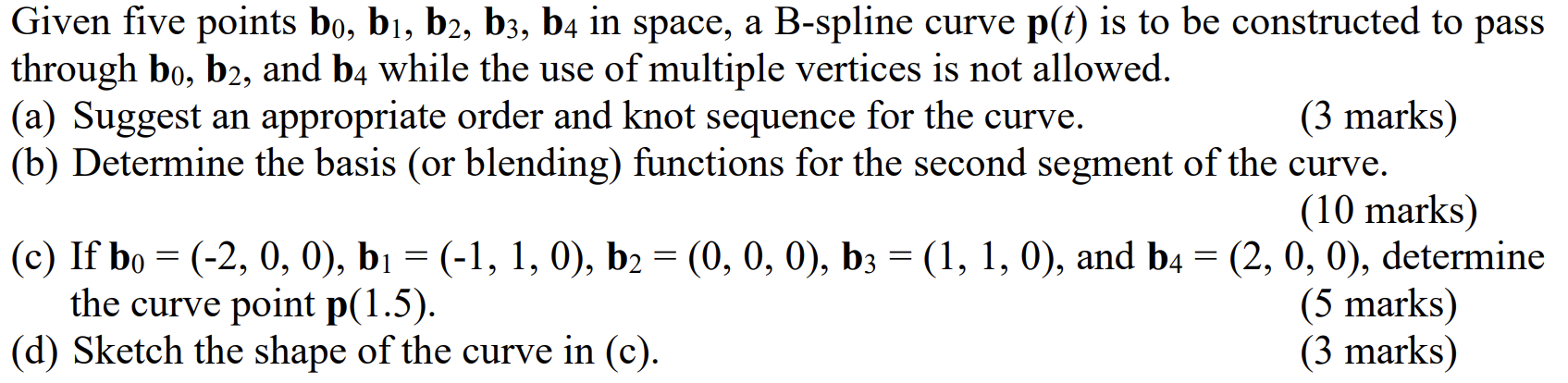 Solved Given five points b0,b1,b2,b3,b4 in space, a B-spline | Chegg.com