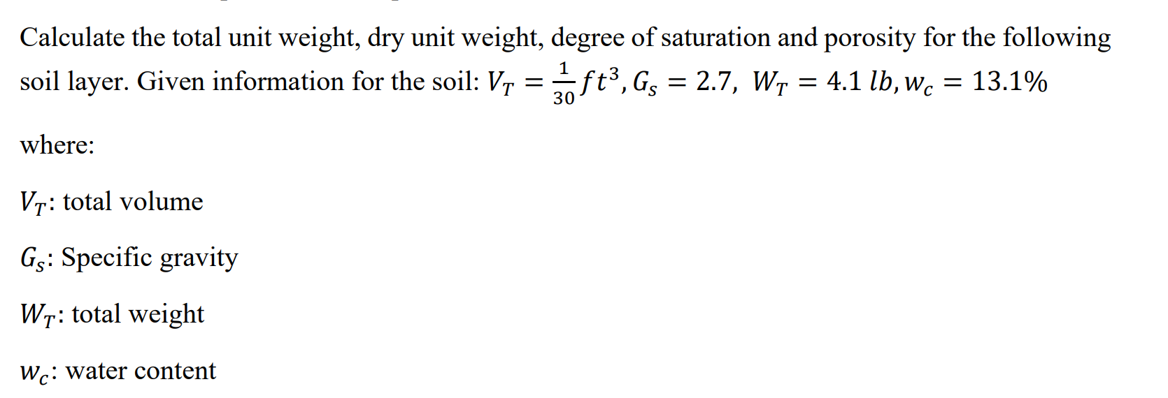 Solved Calculate the total unit weight, dry unit weight, | Chegg.com