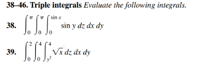 Solved Q#39 ﻿please 38-46. ﻿Triple integrals Evaluate the | Chegg.com