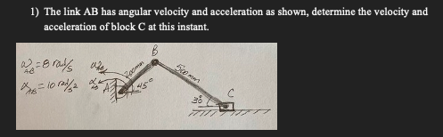 Solved 1) The link AB has angular velocity and acceleration | Chegg.com