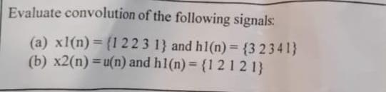 Solved Evaluate convolution of the following signals: (a) | Chegg.com