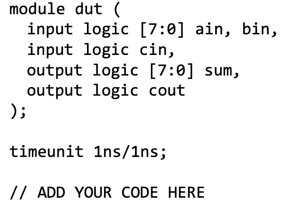 Solved module adder_4bits ( input logic (3:0] A, B, input | Chegg.com