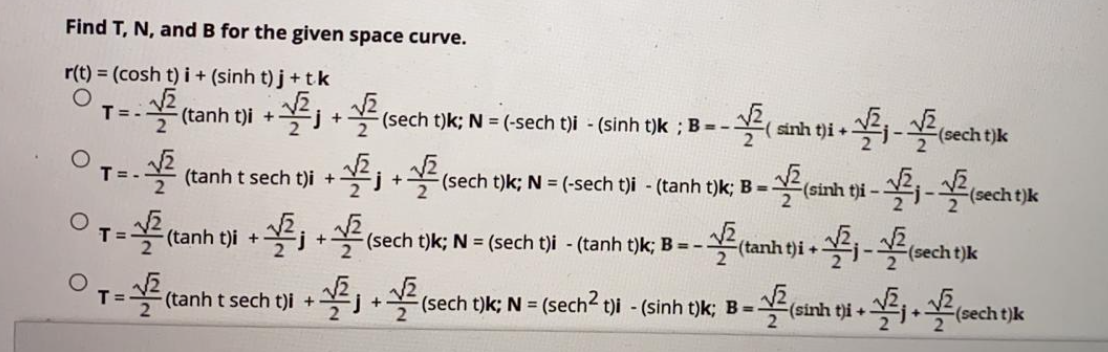 Solved Find T, N, and B for the given space curve. r(t) = | Chegg.com
