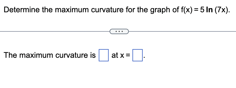 Solved Determine the maximum curvature for the graph of | Chegg.com