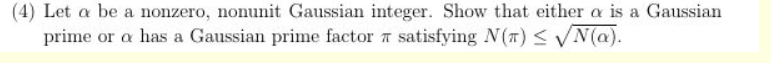 Solved (4) Let a be a nonzero, nonunit Gaussian integer. | Chegg.com