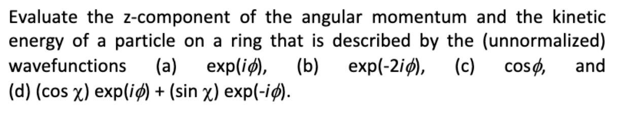 Solved Evaluate the z-component of the angular momentum and | Chegg.com