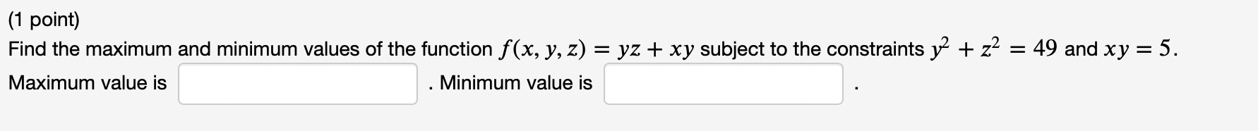 Solved (1 point) Find the maximum and minimum values of the | Chegg.com