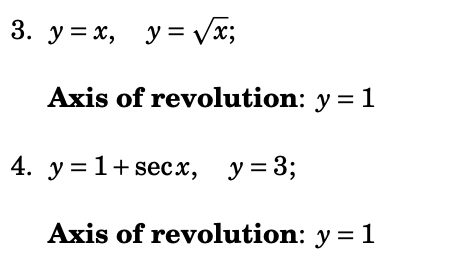 Solved 3. y=x,y=x; Axis of revolution: y=1 4. y=1+secx,y=3; | Chegg.com
