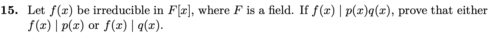 Solved 5. Let f(x) be irreducible in F[x], where F is a | Chegg.com