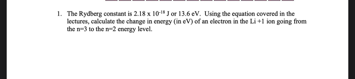 Solved 1. The Rydberg constant is 2.18×10−18 J or 13.6eV. | Chegg.com