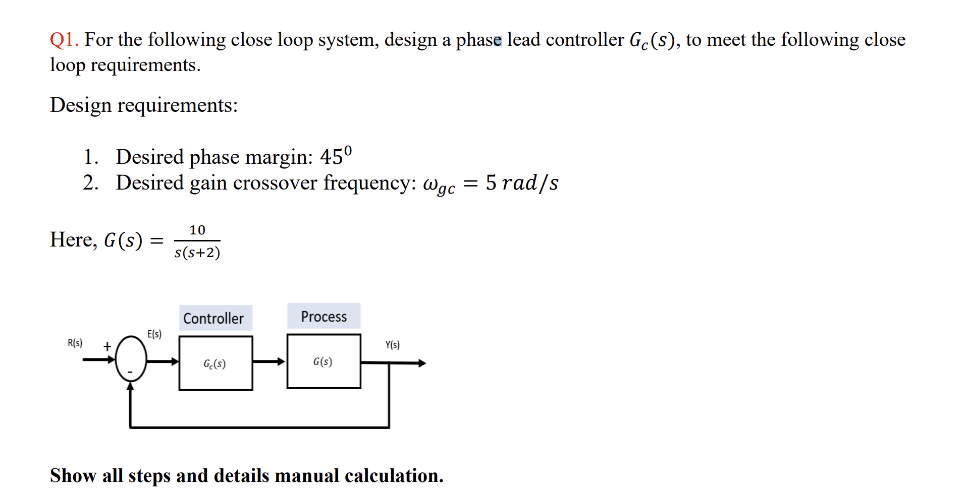 Solved Q1. ﻿For the following close loop system, design a | Chegg.com