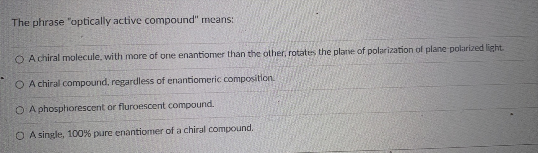 Solved The phrase "optically active compound" means: O A | Chegg.com