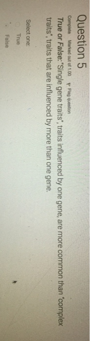 Solved True or False: "Single gene traits', traits | Chegg.com