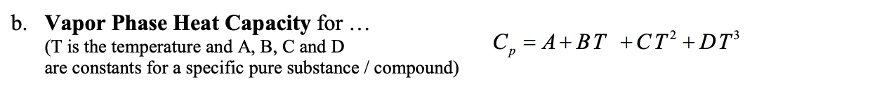 Solved b. Vapor Phase Heat Capacity for ... (T is the | Chegg.com