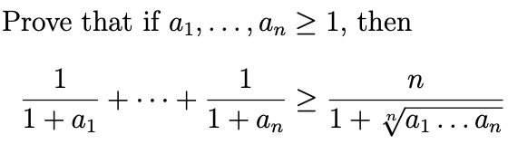 Solved Prove that if a1,…,an≥1, then 1+a11+⋯+1+an1≥1+na1…ann | Chegg.com
