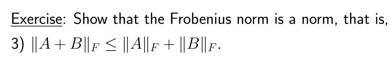 Solved Exercise: Show that the Frobenius norm is a norm, | Chegg.com