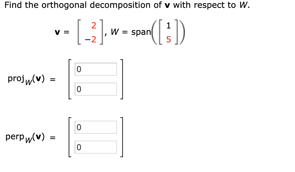 Solved Find the orthogonal decomposition of v with respect | Chegg.com