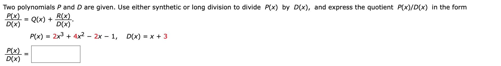 Solved Two polynomials P and D are given. Use either | Chegg.com Solved Two polynomials P and D are given. Use either | Chegg.com