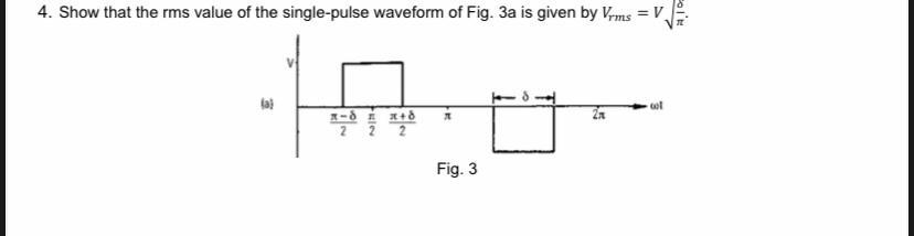 Solved 4. Show that the rms value of the single-pulse | Chegg.com