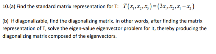 Solved 10.(a) Find the standard matrix representation for T: | Chegg.com