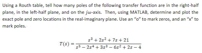 Solved Using a Routh table, tell how many poles of the | Chegg.com