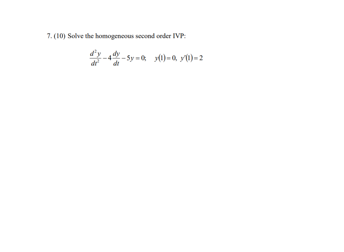 Solved 7.(10) Solve the homogeneous second order IVP: dạy dy | Chegg.com