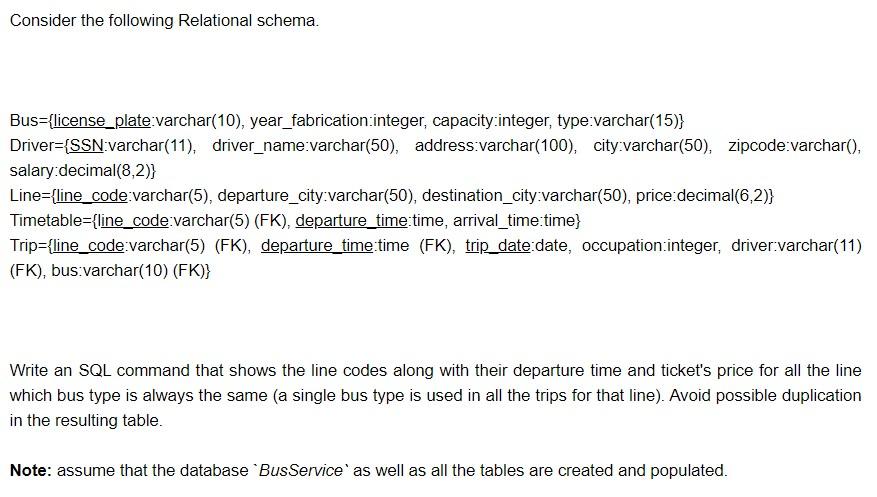 Solved Consider the following Relational schema. Bus ={ | Chegg.com
