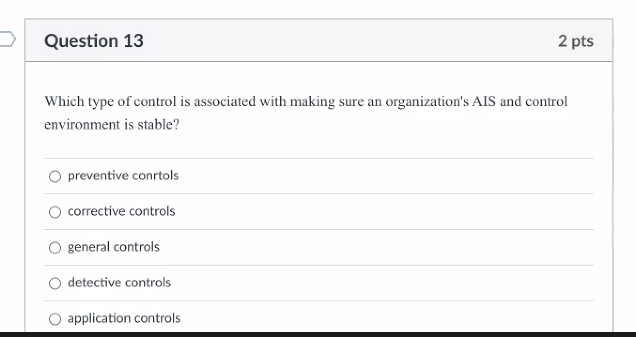 Solved Question 13 2 pts Which type of control is associated | Chegg.com