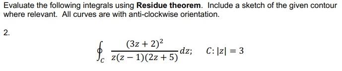 Solved Evaluate the following integrals using Residue | Chegg.com