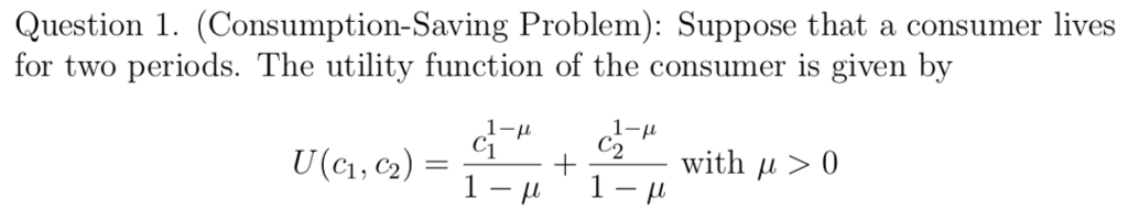 Question 1. (Consumption-Saving Problem): Suppose | Chegg.com