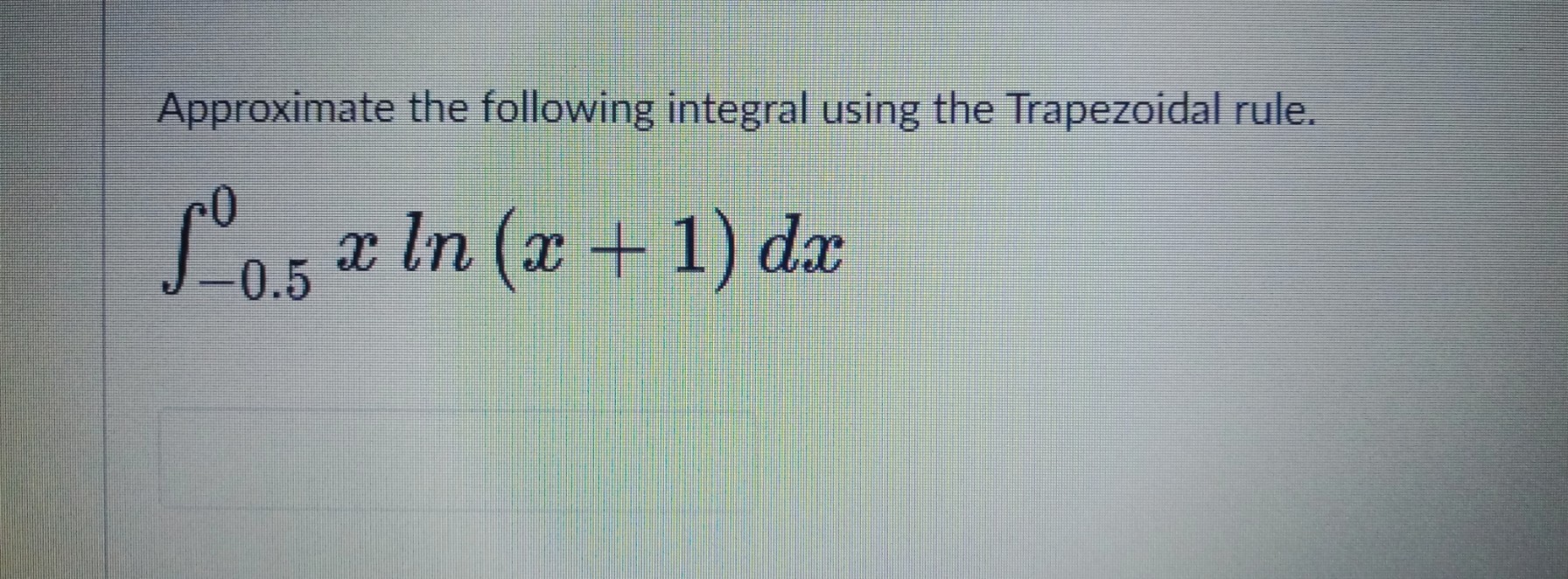 Solved Approximate the following integral using the | Chegg.com
