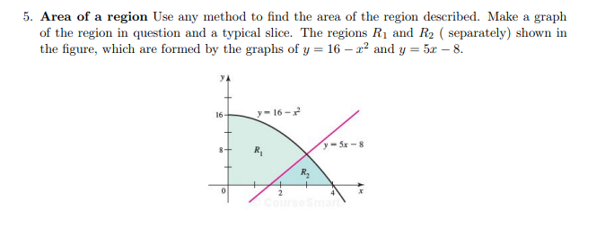 Solved 5. Area of a region Use any method to find the area | Chegg.com Solved 5. Area of a region Use any method to find the area | Chegg.com