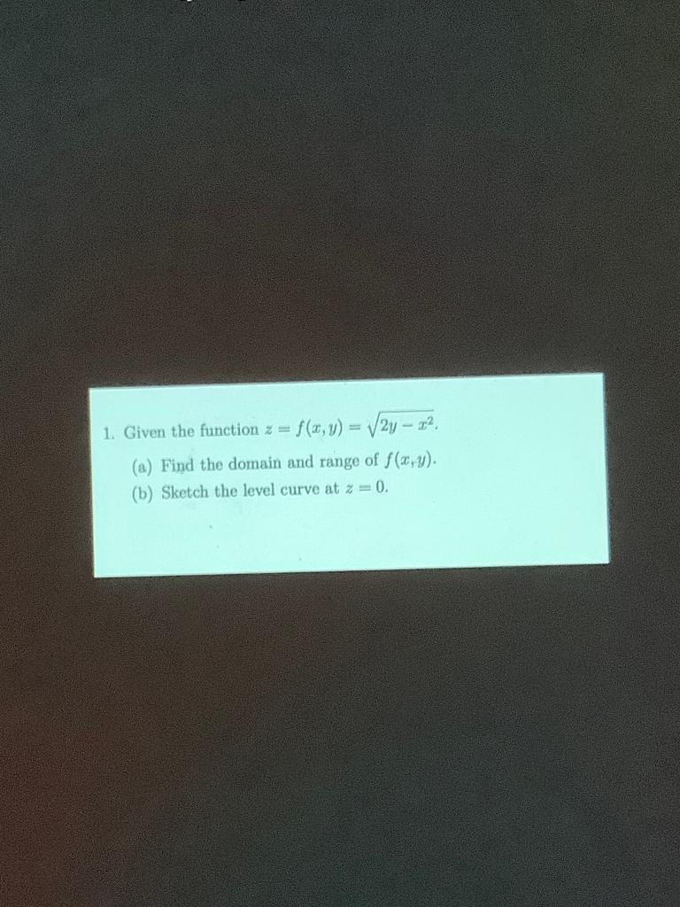 Solved 1. Given the function z=f(x,y)=2y−x2. (a) Find the | Chegg.com