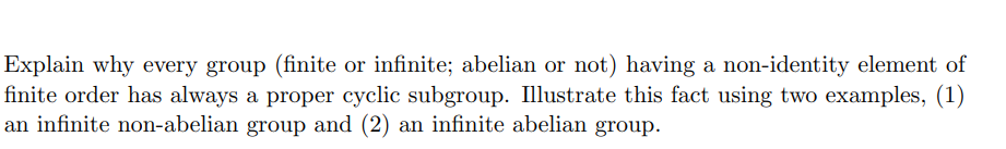 Solved Explain why every group (finite or infinite; abelian | Chegg.com