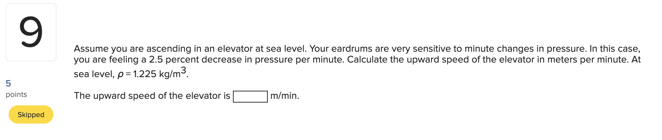 Solved Assume you are ascending in an elevator at sea level. | Chegg.com