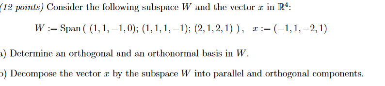 Solved (12 points) Consider the following subspace W and the | Chegg.com