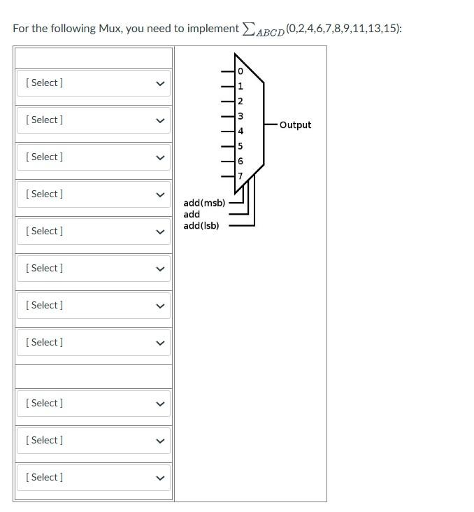 Solved For the following Mux, you need to implement | Chegg.com