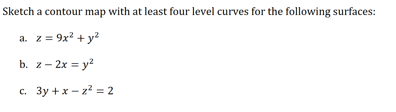 Solved Sketch a contour map with at least four level curves | Chegg.com