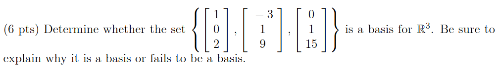 Solved (6 pts) Determine whether the set | Chegg.com