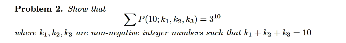Solved Problem 2. Show that P(10; kų, k2, kg) = 310 where | Chegg.com