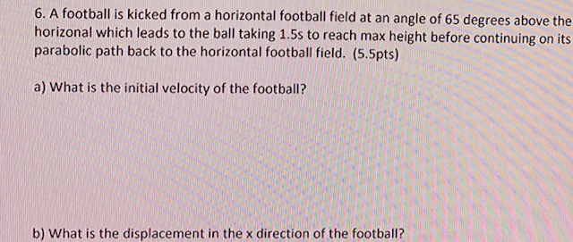 Solved 6. A football is kicked from a horizontal football | Chegg.com
