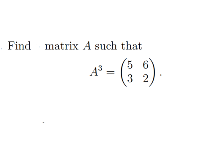 Solved Question 5) Give an example of a matrix such that it | Chegg.com
