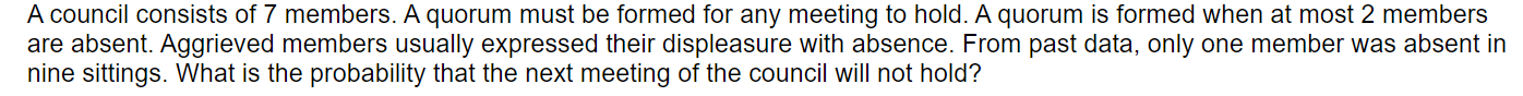 Solved A council consists of 7 members. A quorum must be | Chegg.com