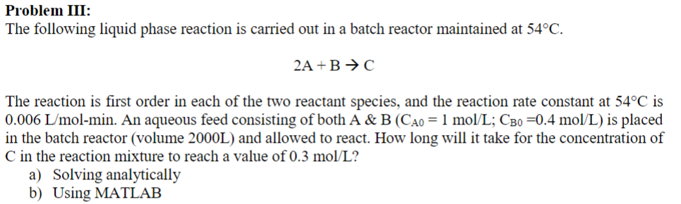 Problem III:The following liquid phase reaction is | Chegg.com