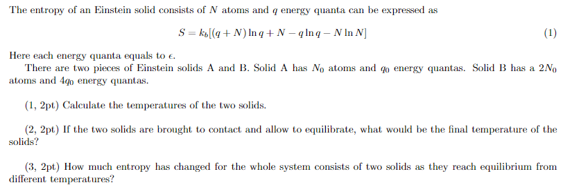 Solved The entropy of an Einstein solid consists of N atoms | Chegg.com