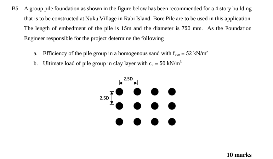 Solved B5 ﻿A group pile foundation as ﻿shown in ﻿the figure | Chegg.com