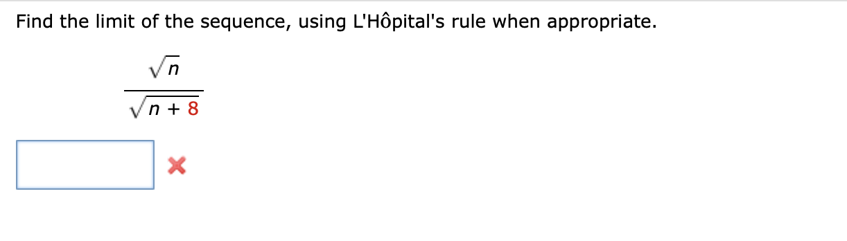 Solved Find the limit of the sequence, using L'Hôpital's | Chegg.com