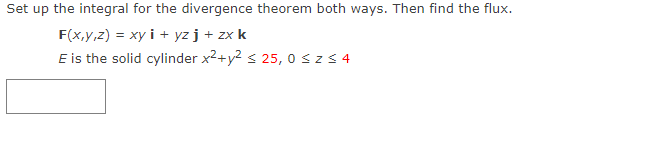 Solved F(x,y,z)=xyi+yzj+zxk E is the solid cylinder | Chegg.com