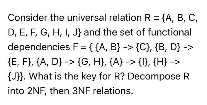 Solved = Consider the universal relation R = {A, B, C, D, E, | Chegg.com