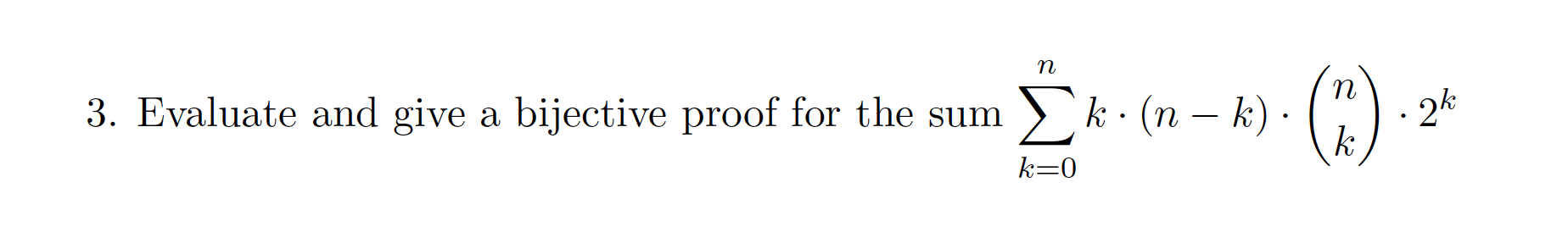 Solved 3. Evaluate and give a bijective proof for the sum | Chegg.com